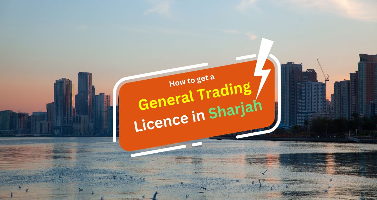 How to Get a General Trading License in Sharjah? | Flyingcolour