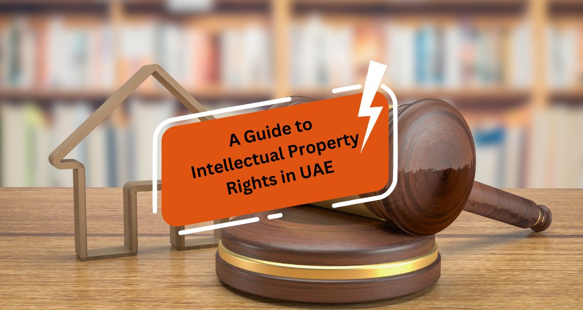 A Guide to Intellectual Property Rights in UAE | Flyingcolour