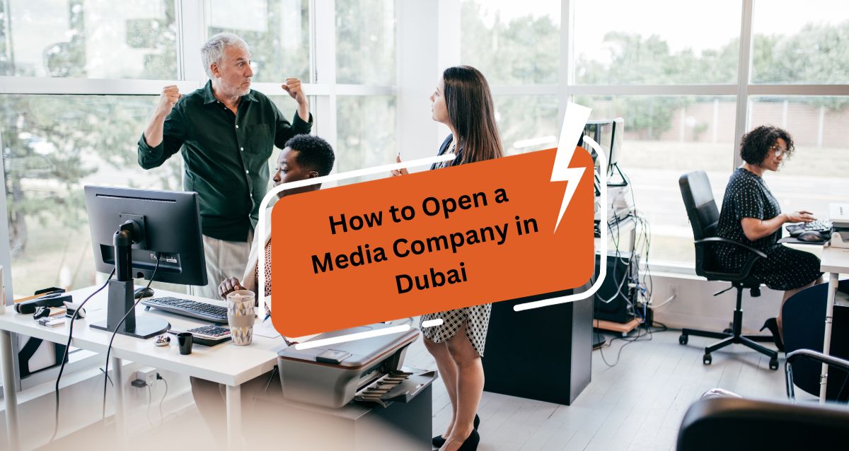How to open a media company in Dubai? | Flyingcolour