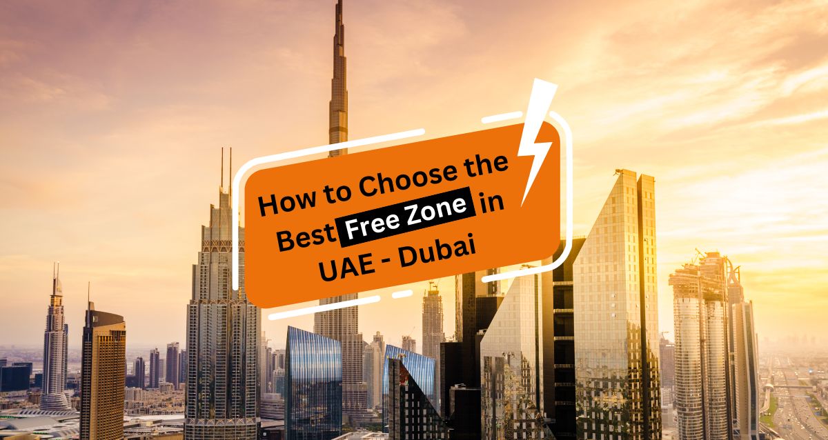 Choose the Best Free Zone for Your Business in the UAE?