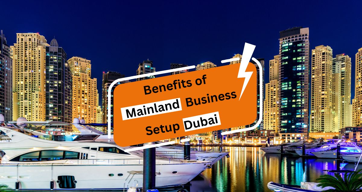 Benefits of Mainland Business Setup Dubai | Flyingcolour