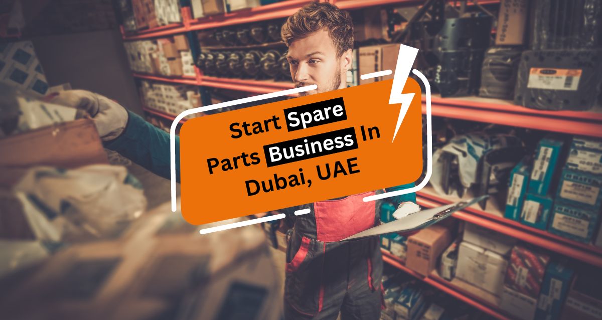 How To Start Spare Parts Business In Dubai, UAE | Flyingcolour
